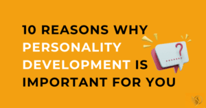10 Reasons Why Personality Development is Important for You Image Coach ...