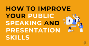 How to Improve Public Speaking and Presentation Skills